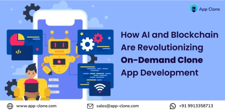AI and Blockchain: Revolutionizing On-Demand Clone App Development